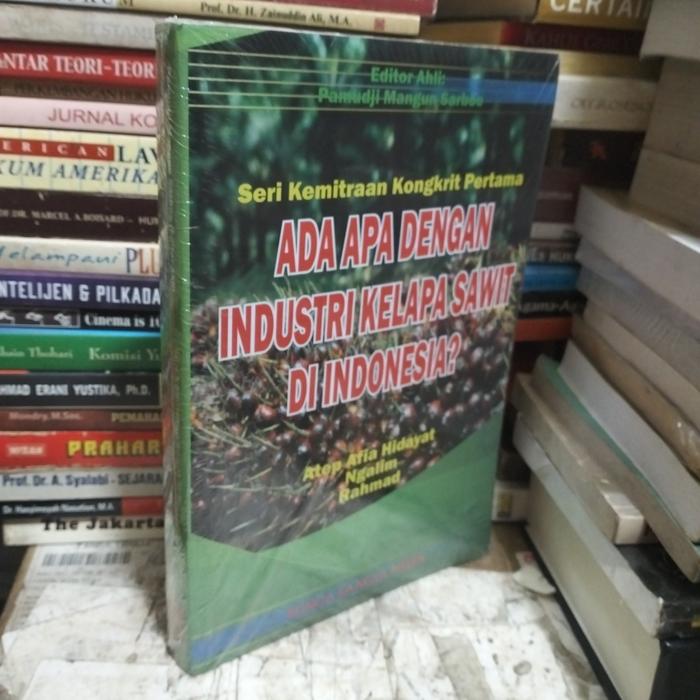 Jual ADA APA DENGAN INDUSTRI KELAPA SAWIT DI INDONESIA? by Atep Afia ...