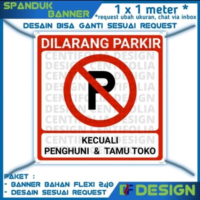 Jual PAKET CETAK DESAIN SPANDUK BANNER RAMBU DILARANG PARKIR KECUALI ...