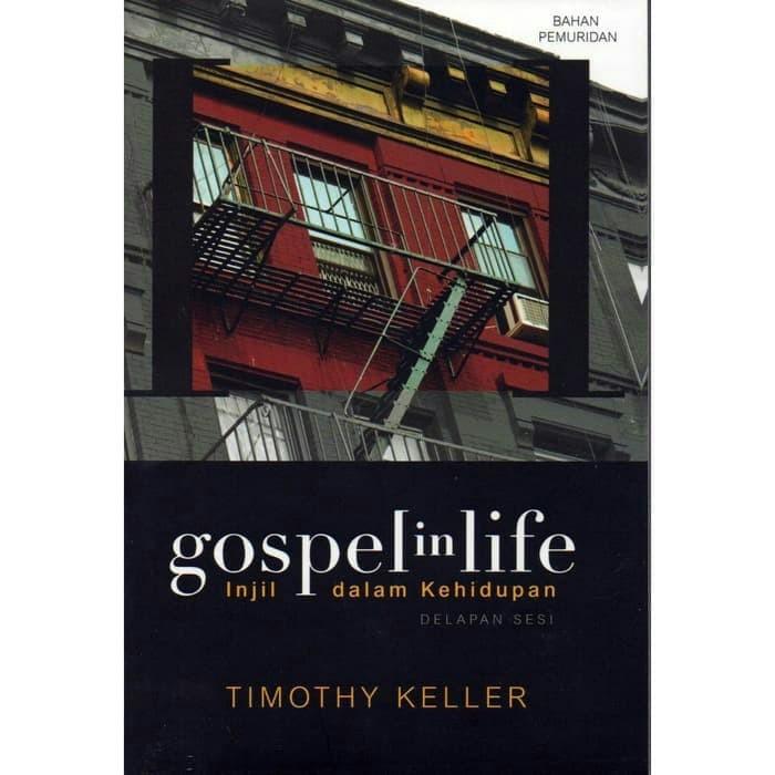 Jual Buku TIMOTHY KELLER - GOSPEL IN LIFE (Injil Dalam Kehidupan ...