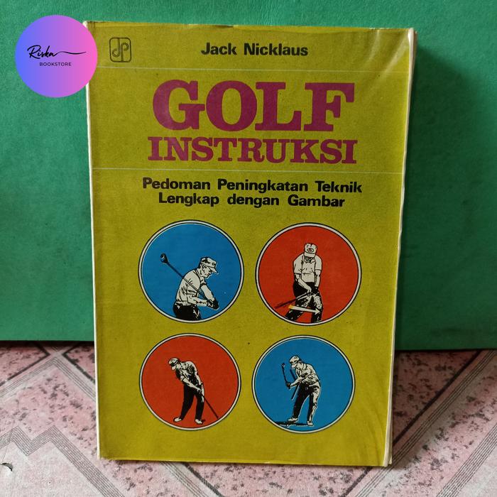 Jual Buku Golf Instruksi Pedoman Peningkatan Teknik Lengkap Dengan Gambar Di Seller Noelle ...
