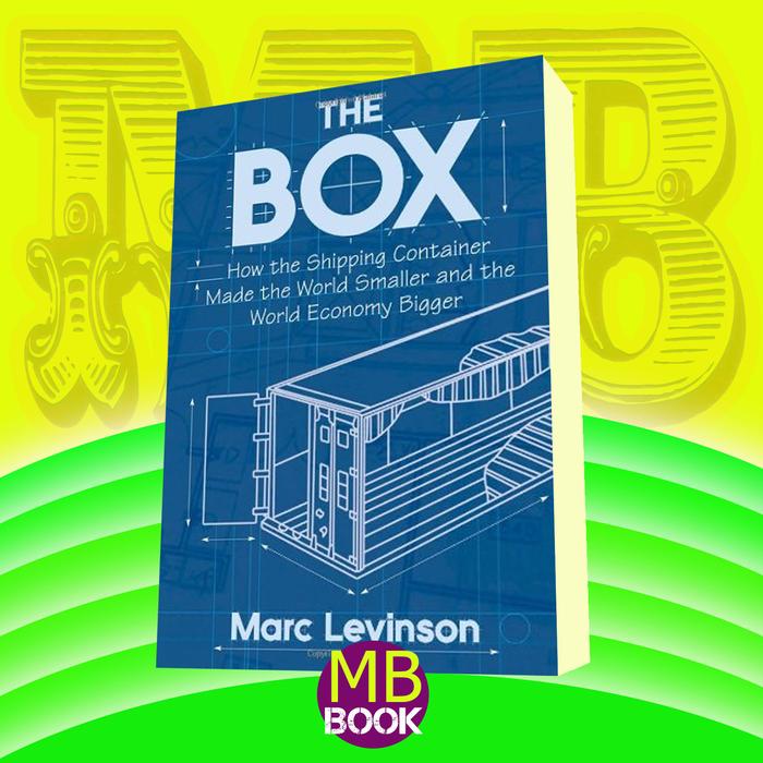 Jual The Box How the Shipping Container Made the World Smaller and the ...