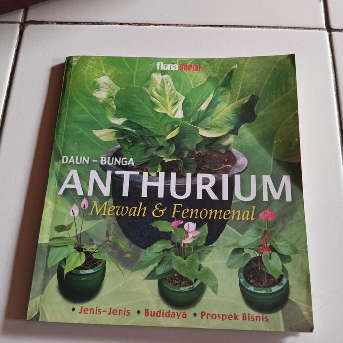 Jual Buku DAUN - BUNGA ANTHURIUM MEWAH & FENOMENAL - Kota Tangerang Selatan - sofishop10 | Tokopedia