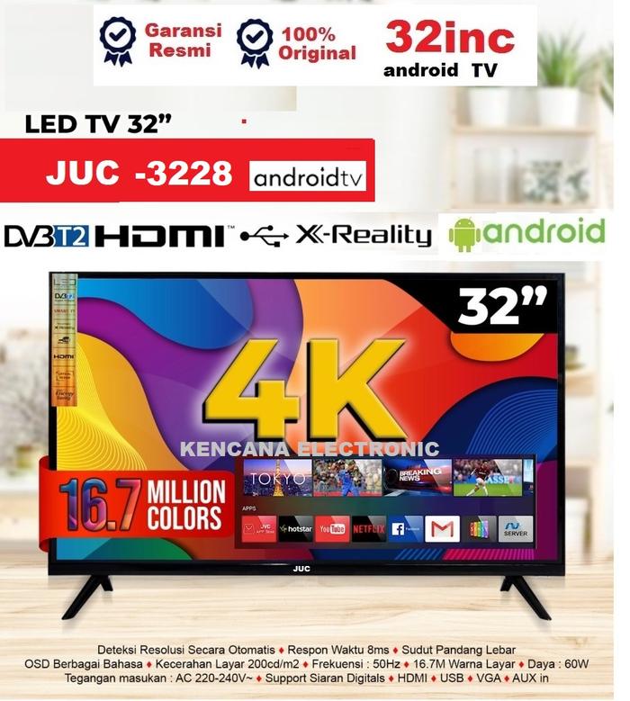 Jual JUC-32 SMART ANDROID TV -NETFLX- DIGITAL/T2- LED TV 32" - Kota Bekasi - kencanajaya ...