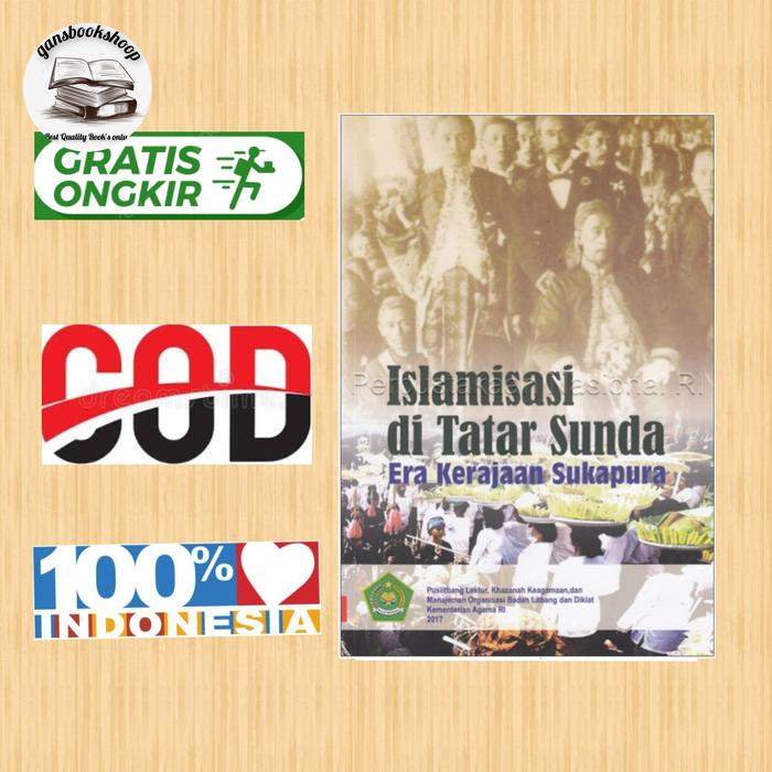 Jual BUKU ISLAMISASI DI TATAR SUNDA ERA KERAJAAN SUKAPURA - Kota ...