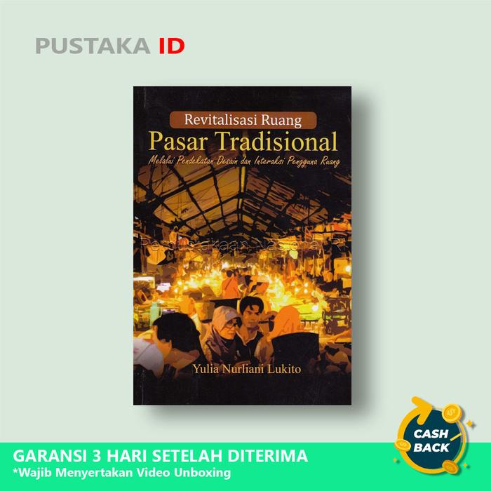 Jual Buku Revitalisasi Ruang Pasar Tradisional Melalui Pendekatan Desain - Kota Tangerang ...