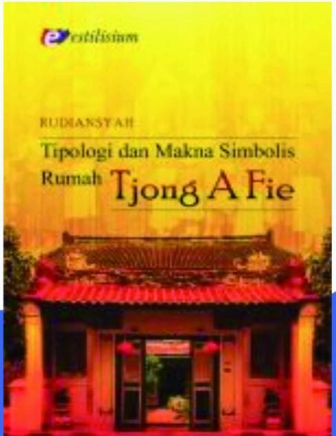 Jual Tipologi dan Makna Simbolis Rumah Tjong A Fie - Kab. Sleman ...