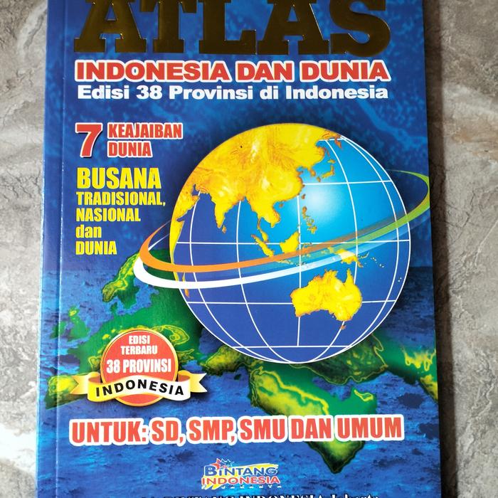 Jual Atlas Indonesia & Dunia Edisi 38 Provinsi DiIndonesia (Bintang ...