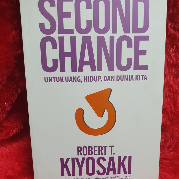 Jual BUKU SECOND CHANGE UTK UANG, HIDUP, & DUNIA KITA BY ROBEET KIYOSAKI - Jakarta Pusat - BUKU ...