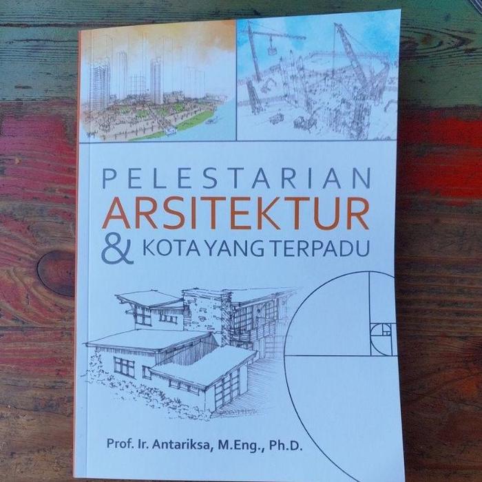 Jual Pelestarian Arsitektur & Kota Yang Terpadu Karya Prof.ir. Di Seller Noelle - Cengkareng ...