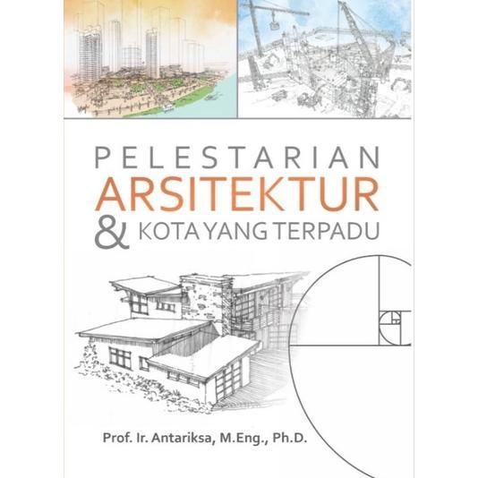 Jual Pelestarian Arsitektur & Kota Yang Terpadu Karya Prof.ir. Di Seller Noelle - Cengkareng ...