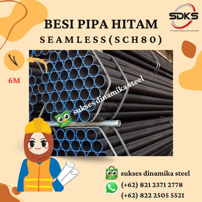 Jual BESI PIPA HITAM SEAMLESS SCH80 (6M) - 3/4" X 6M - Jakarta Barat - Sukses Dinamika Steel ...