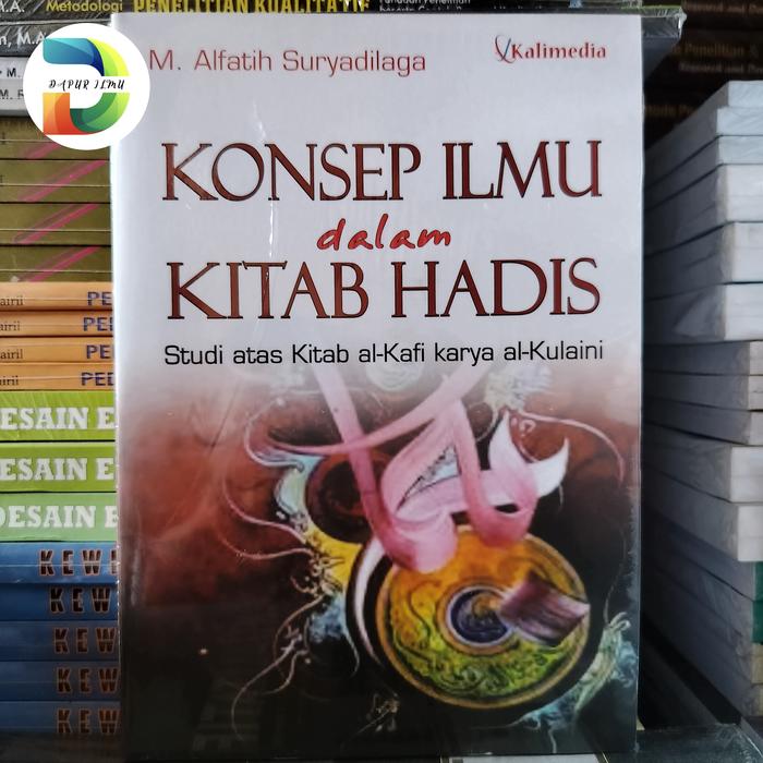 Jual Buku Konsep Ilmu Dalam Kitab Hadis Stdi Atas Kitab Al Kafi - Kota ...