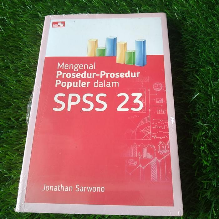 Jual BUKU MENGENAL PROSEDUR-PROSEDUR POPULER DALAM SPSS 23 - Jakarta Pusat - RB BOOK STORE ...