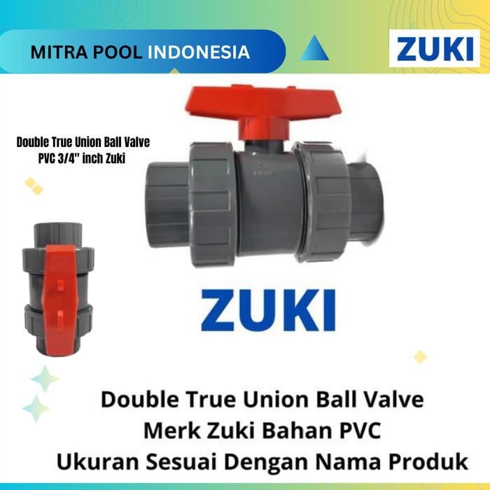 Jual Ball Valve merk Zuki / Double True Union Ball Valve PVC 3/4" inch ...