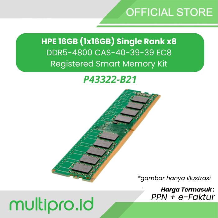 Promo Memory Kit HPE 16GB 1Rx8 DDR5-4800 CAS-40-39-39 EC8-R Smart P43322-B21 Cicil 0% 3x ...