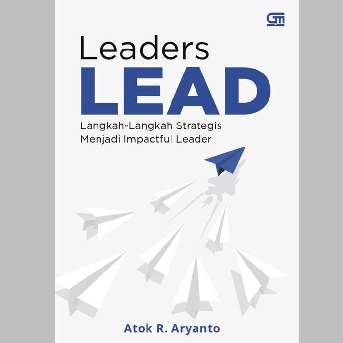 Jual Buku Leaders Lead: Langkah Strategis Menjadi Impactful Leader ...