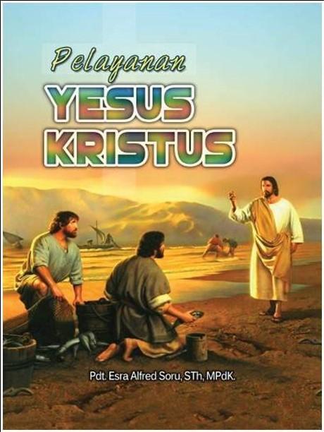 Jual PELAYANAN YESUS KRISTUS - Kota Kupang - Esra Soru Book Store ...