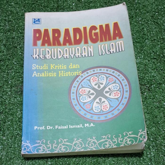 Jual Paradigma Kebudayaan Islam Prof Dr Faisal Ismail M.A - Jakarta ...