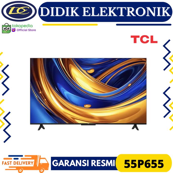 Promo Tv TCL 55P655 55 Inch 4K UHD Google Tv AIPQ Processor Cicil 0% 3x ...