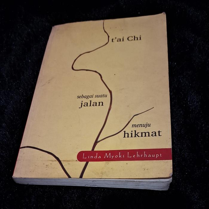 Jual T'ai Chi Sebagai Suatu Jalan Menuju Hikmat - Linda Myoki Lehrhaupt ...