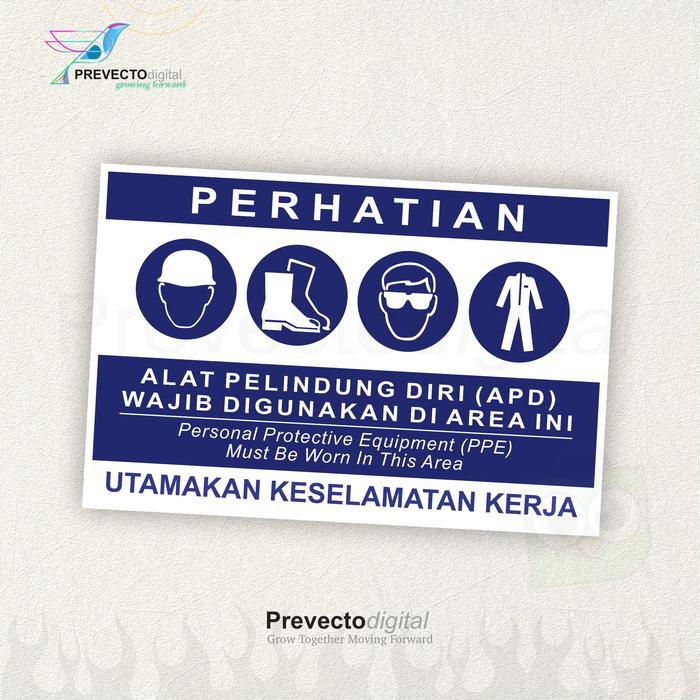 Jual Sticker Safety Sign K3 Alat Pelindung Diri (APD/PPE) Wajib Digunakan Di Area Ini Utamakan ...