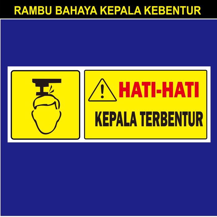 Jual Stiker Rambu Bahaya K3 / Sticker Safety Sign / Stiker Sign K3 - C ...