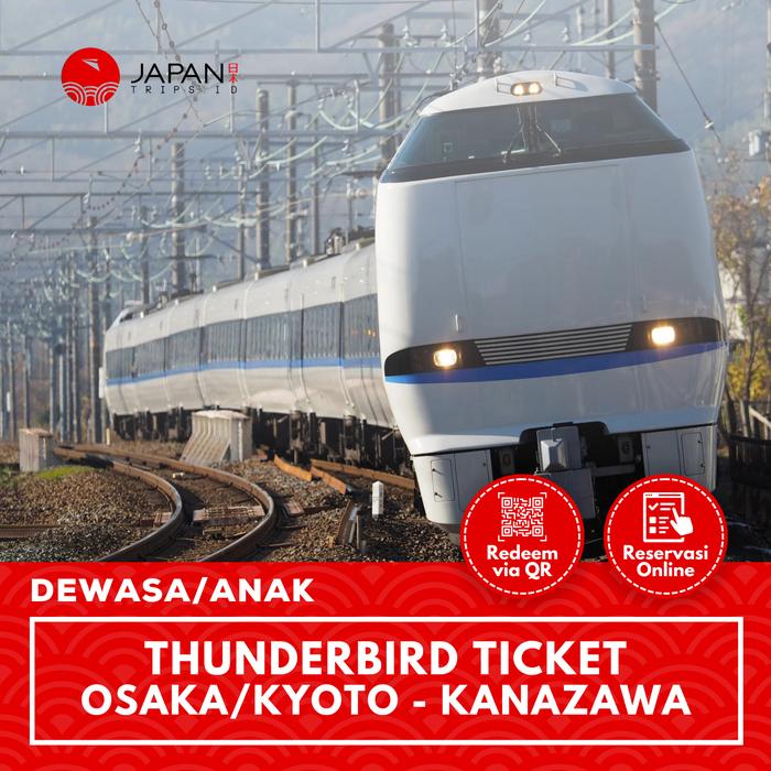 Jual JR Limited Express THUNDERBIRD Osaka/Kyoto - Kanazawa｜One-way ...