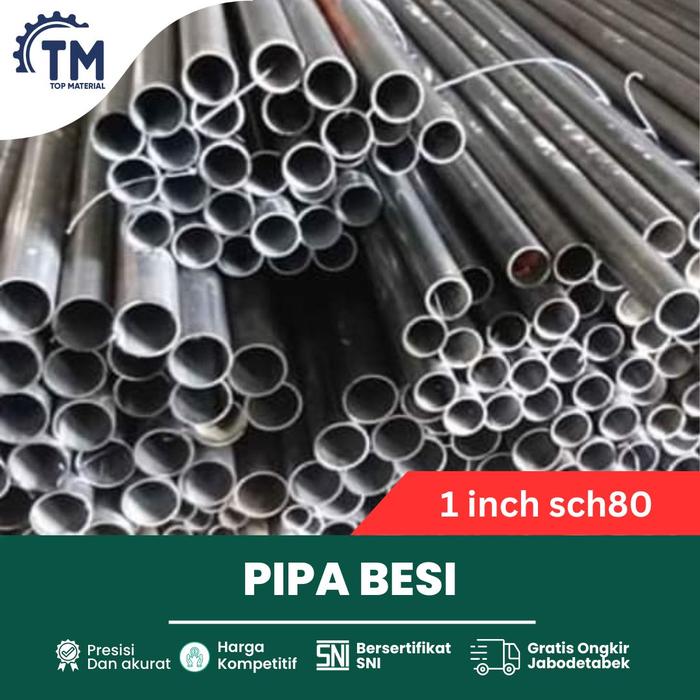 Jual Pipa Besi sch 80 1 Inch Panjang 6 Meter SNI Sertifikat - Kab. Tangerang - TOP MATERIAL ...