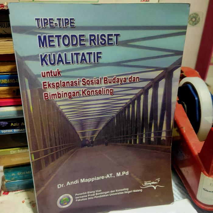 Jual Tipe tipe metode riset kualitatif Oleh Dr Andi Mappiare NUP - Kota Malang - Sibukmainbuku ...