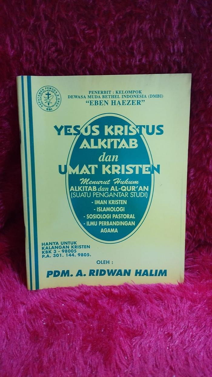 Jual BUKU ANTIK YESUS KRISTUS ALKITAB DAN UMAT KRISTEN BY RIDWAN HALIM - Jakarta Pusat - BUKU ...