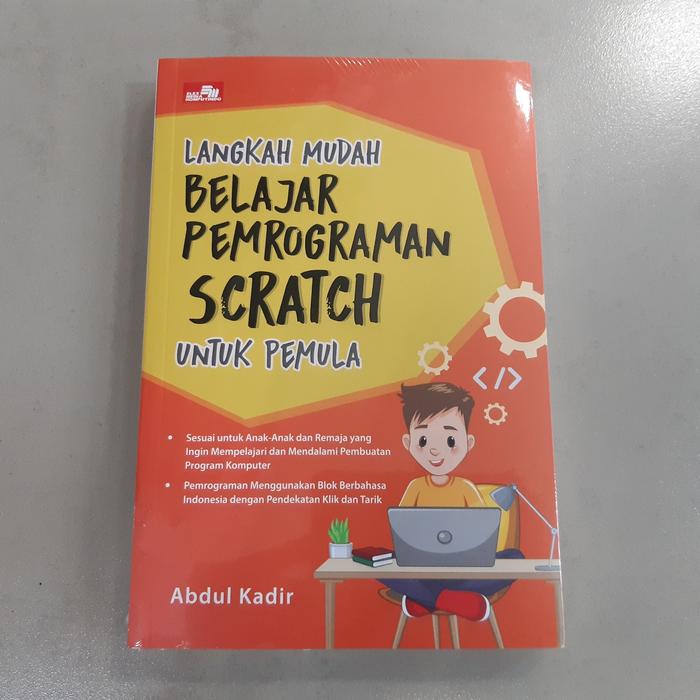 Jual Buku Komputer: Langkah Mudah Belajar Pemrograman Scratch untuk ... Jual Buku Komputer: Langkah Mudah Belajar Pemrograman Scratch untuk ...