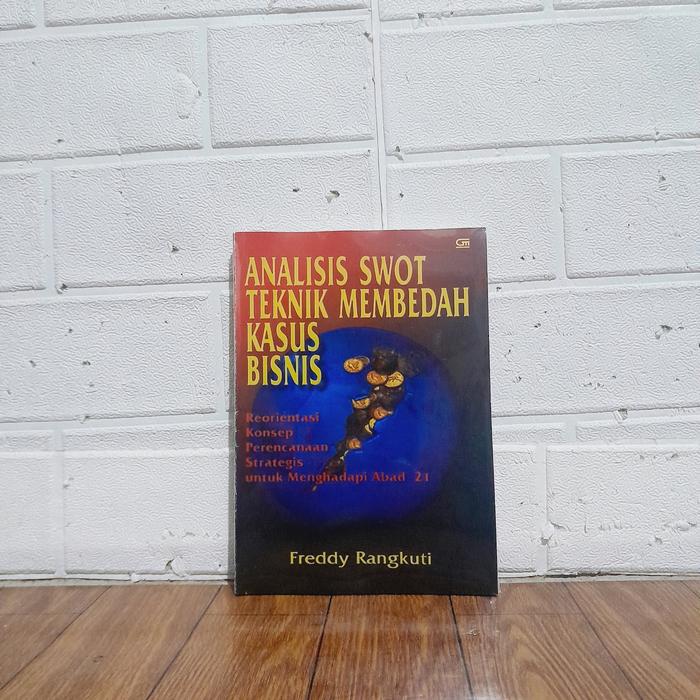 Jual Analisis SWOT Teknik Membedah Kasus Bisnis-Freddy Rangkuti - Kab ...