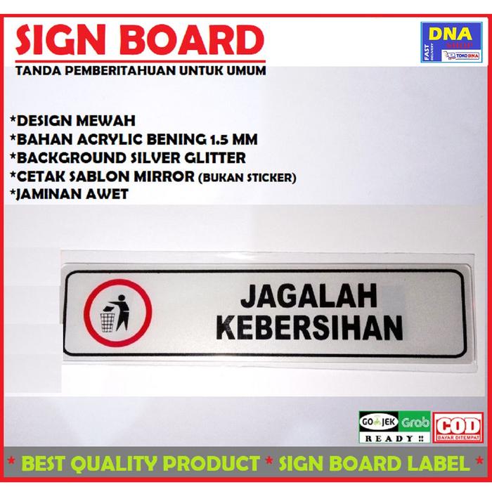 Jual Sign label acrylic JAGALAH KEBERSIHAN sign board tanda peringatan ...