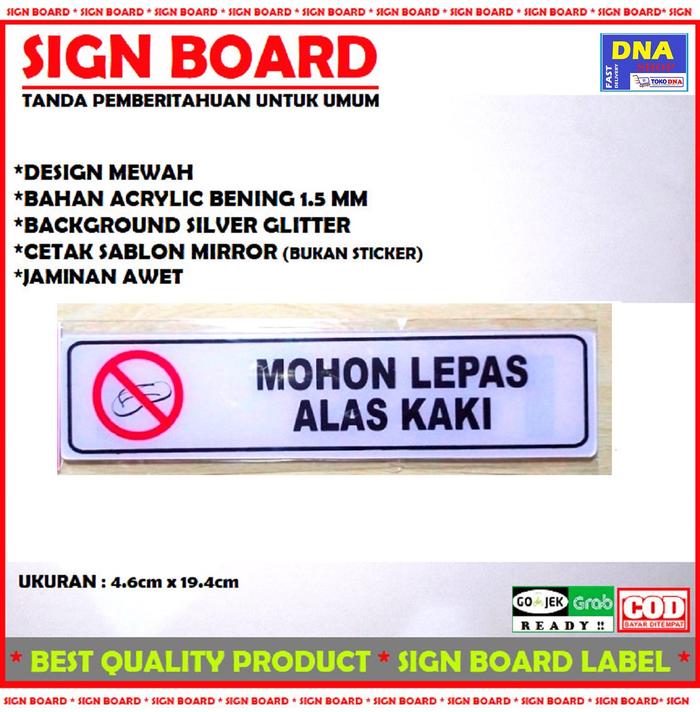 Jual Sign label acrylic MOHON LEPAS ALAS KAKI sign board tanda ...