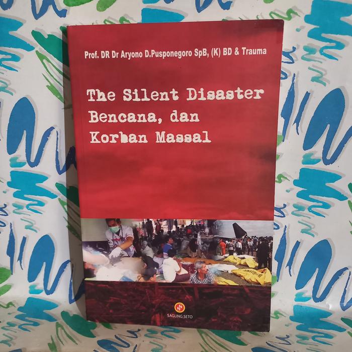 Jual original BUKU THE SILENT DISASTER BENCANA DAN KORBAN MASSAL ARYONO ...