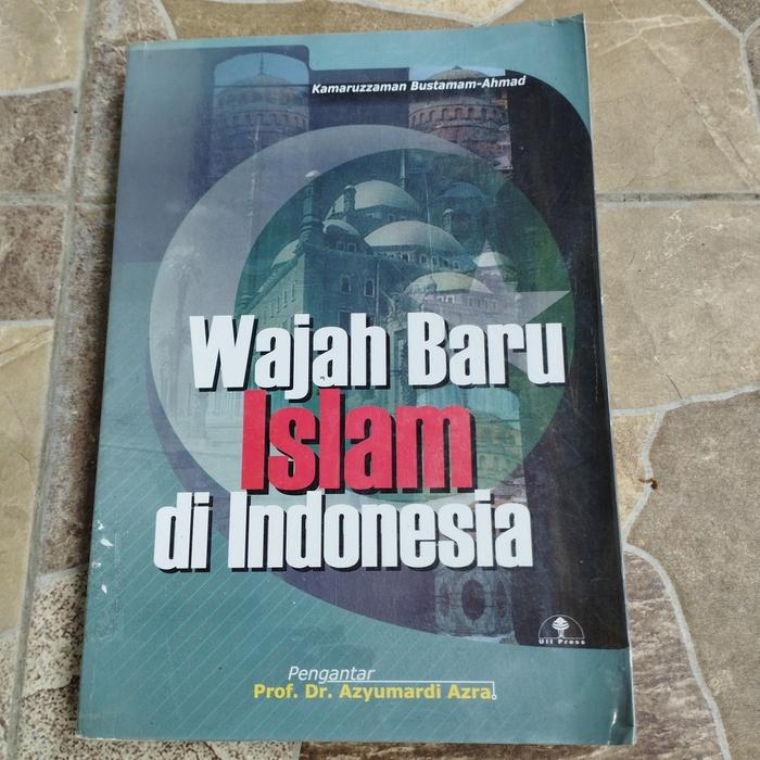 Jual Wajah Baru Islam di Indonesia Kamaruzzaman Bustamam-Ahmad - Kota ...