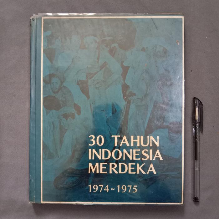 Jual 30 TAHUN INDONESIA MERDEKA 1974 - 1975 -Buku Bekas Murah Original ...