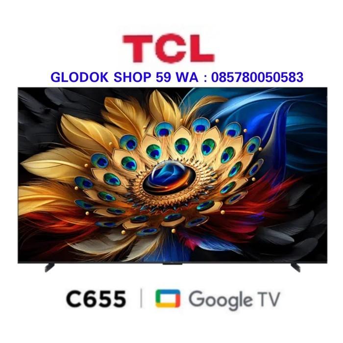 Jual TCL 65C655 Qled Pro 4K UHD Smart Android Google TV 65 Inch C655 ...