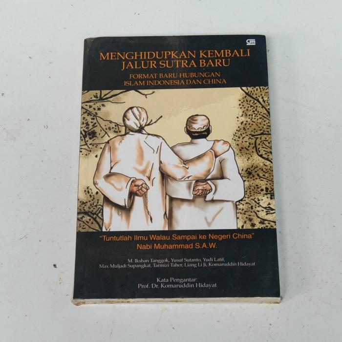 Jual Menghidupkan Kembali Jalur Sutra Baru : Format Baru Hubungan Islam ...