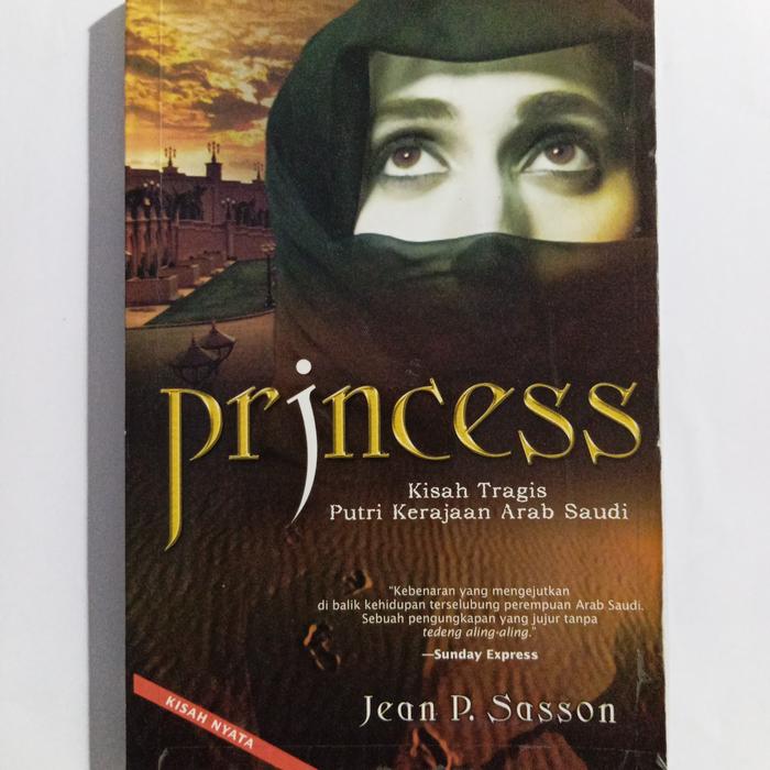 Jual Buku Kisah Nyata . Princess. Kisah Tragis Putri Kerajaan Arab ...