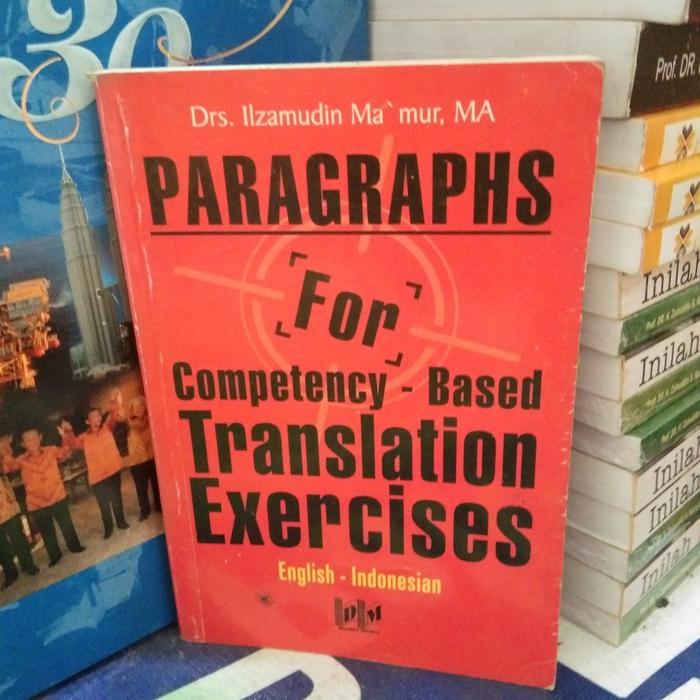 Jual PARAGRAPHS FOR COMPETENCY BASED TRANSLATION EXERCISES - Jakarta ...