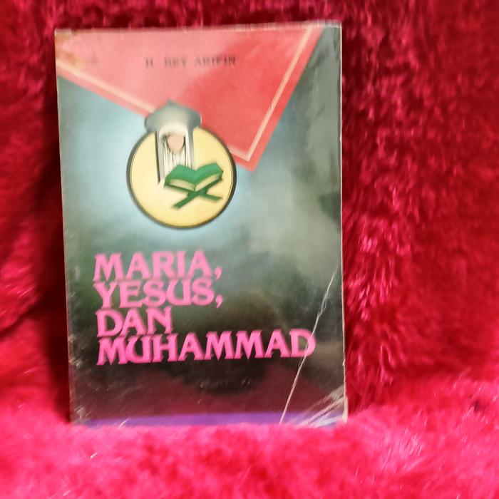 Jual BUKI ANTIK MARIA YESUS DAN MUHAMMAD BY BEY ARIFIN - Jakarta Pusat ...