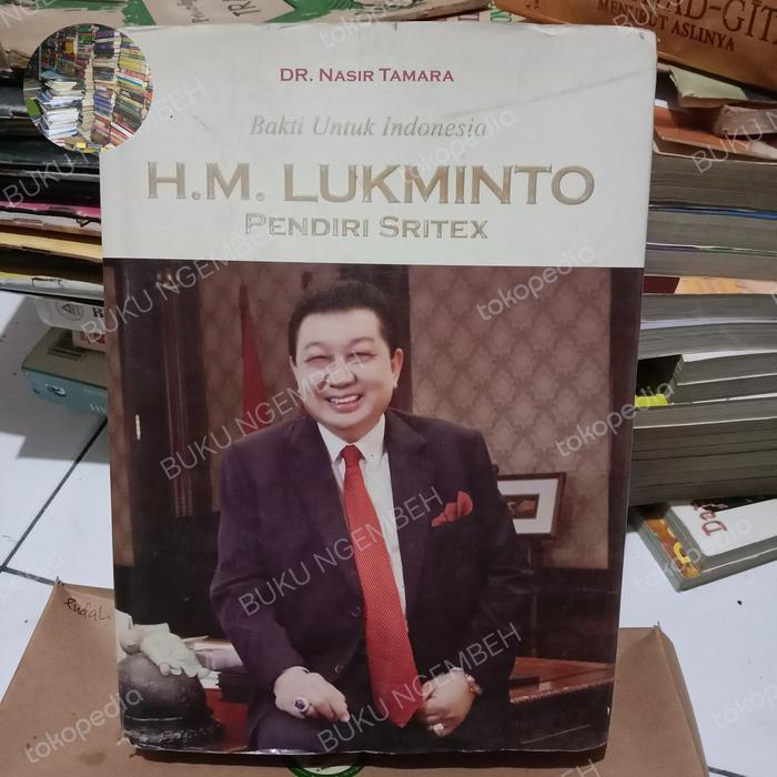 Jual Bakti untuk Indonesia HM Lukminto pendiri Sritex oleh Dr Nasir ...