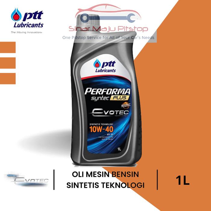 Jual PTT PERFORMA SYNTEC PLUS EVOTEC 10W-40 SYNTHETIC API SP - Oli Mesin Mobil Bensin 1 Liter ...