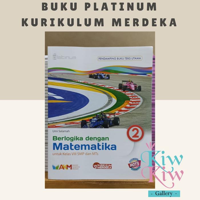 Jual Buku Berlogika dengan Matematika Kelas 8 SMP/MTS Kurikulum Merdeka - PLATINUM - Jakarta ...