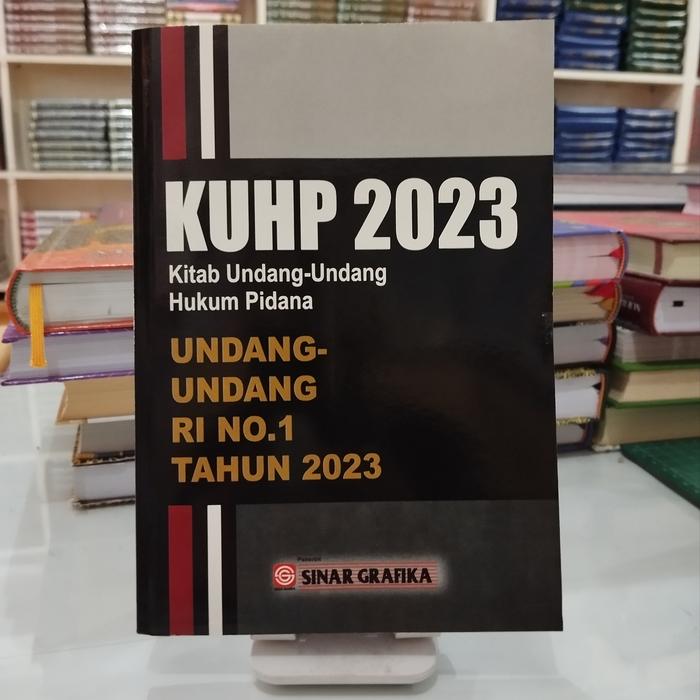 Jual Buku KUHP 2023 Kitab Undang Hukum Pidana Lengkap Sinar Grafika - Kota Bandung ...