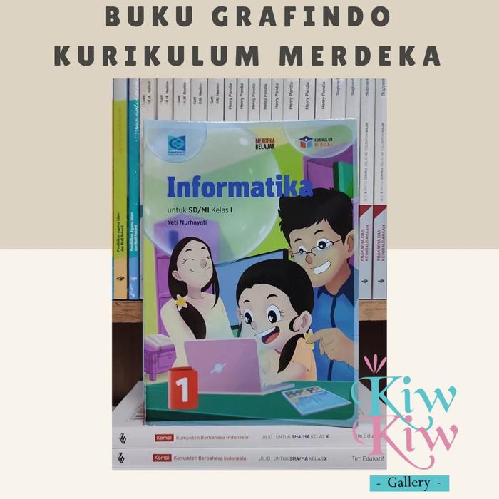 Jual Buku Informatika Kelas 1 SD/MI Kurikulum Merdeka - GRAFINDO - Jakarta Pusat - KiwKiw ...