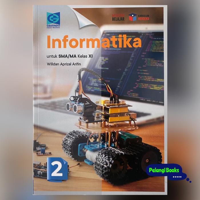 Jual BUKU INFORMATIKA SMA/MA KELAS 11 (XI) KURIKULUM MERDEKA GRAFINDO - Kota Bekasi - Pelangi ...