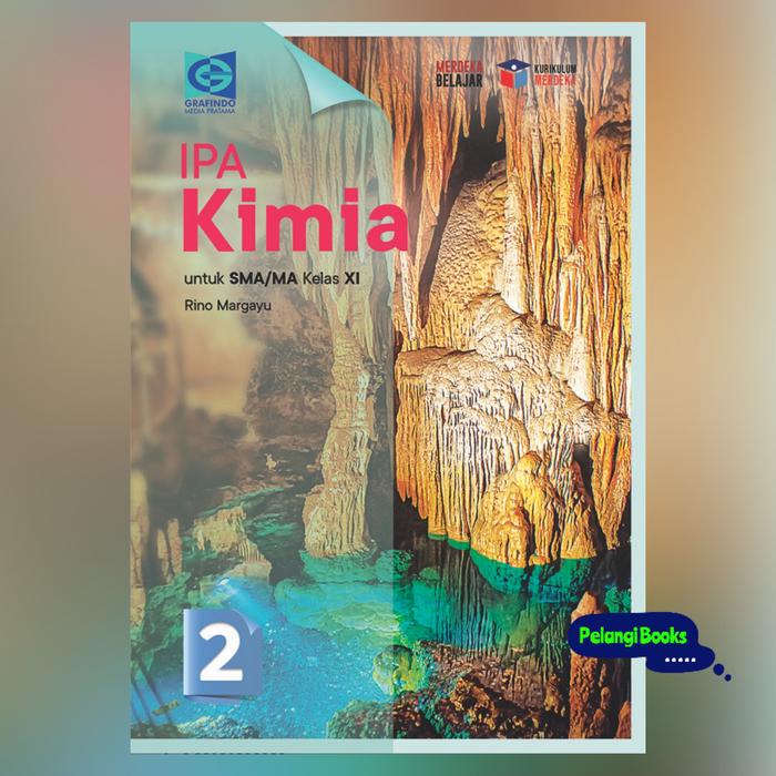 Jual BUKU KIMIA SMA/MA KELAS 11 (XI) KURIKULUM MERDEKA GRAFINDO - Jakarta Timur - Pelangi Books ...
