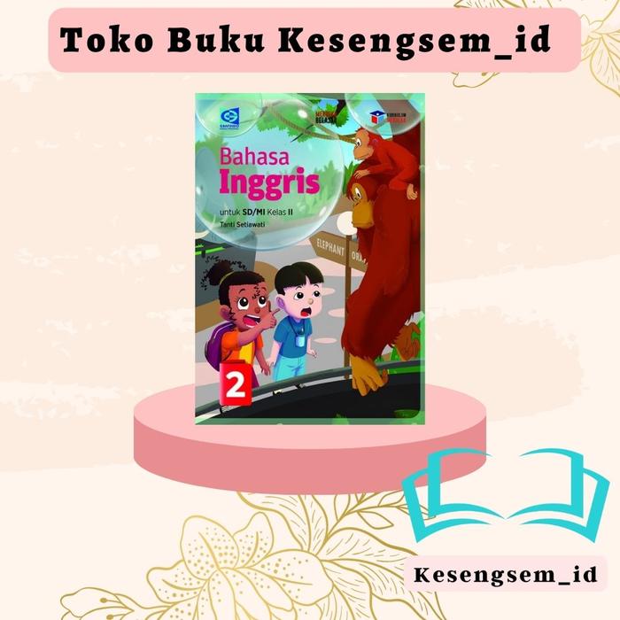 Jual Buku Bahasa Inggris Kelas 2 SD/MI Kurikulum Merdeka - GRAFINDO ... Jual Buku Bahasa Inggris Kelas 2 SD/MI Kurikulum Merdeka - GRAFINDO ...